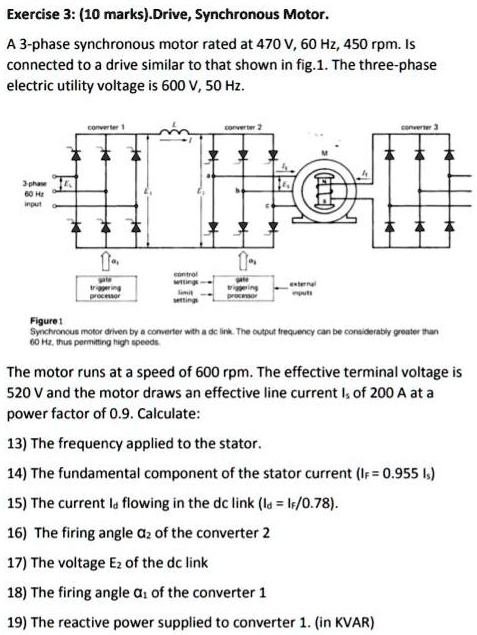 SOLVED: Exercise 3: (10 marks). Drive, Synchronous Motor. A 3-phase ...