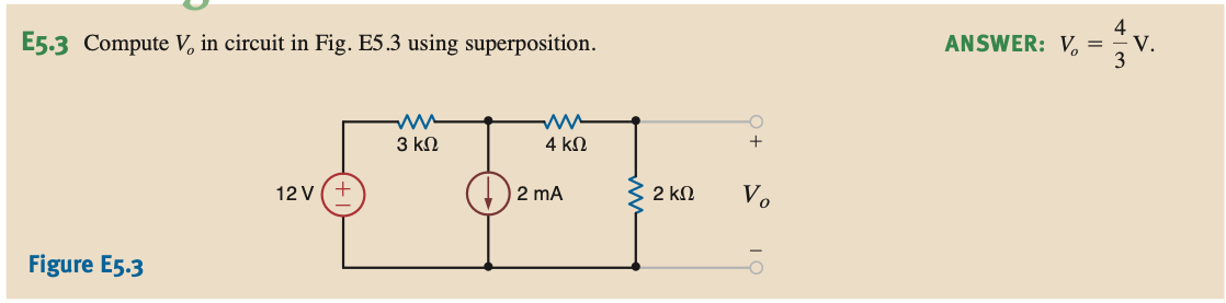 E5.3 Compute Vo in circuit in Fig. E5.3 using superposition. ANSWER: Vo=(4)/(3) V Figure E5.3