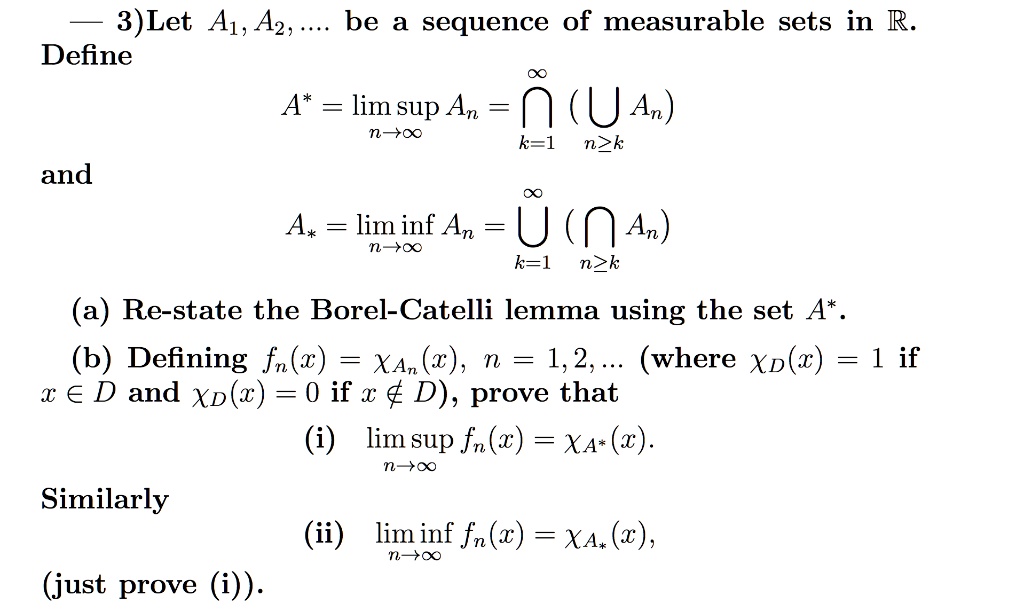 3let a1 az define be sequence of measurable sets in r a lim sup an n 00 0 u an nzk and ax lim ...