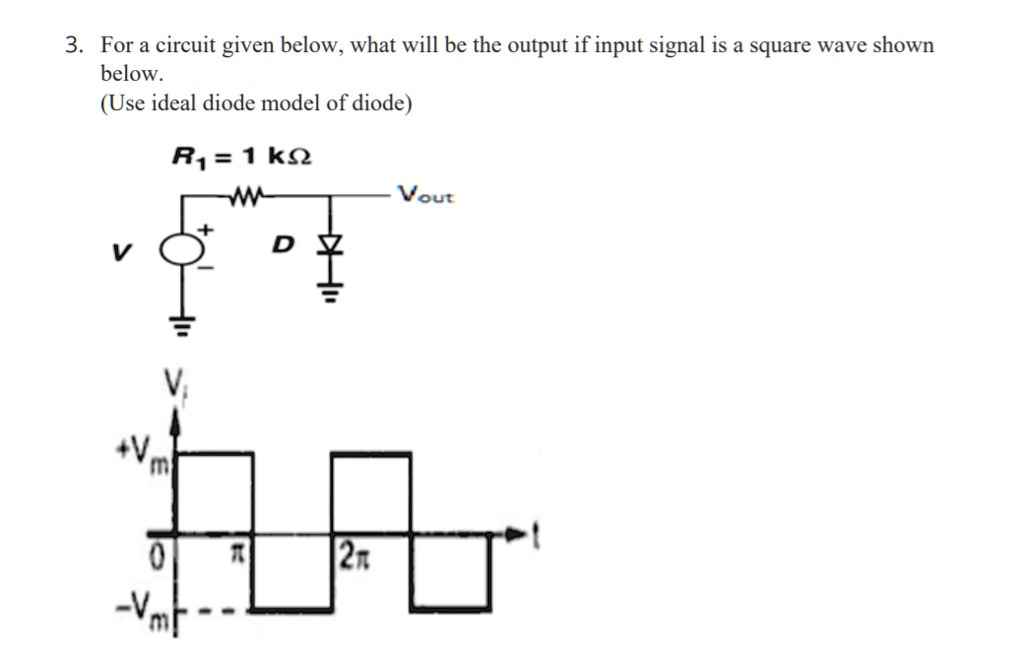 [GET ANSWER] 3. For a circuit given below, what will be the output if ...