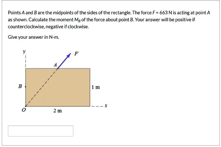 points a and bare the midpoints of the sides of the rectangle the force f 663 nis acting at ...