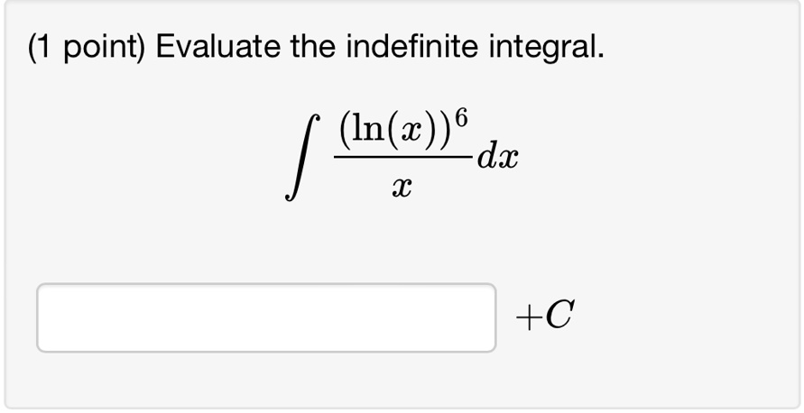 VIDEO solution: (1 point) Evaluate the indefinite integral. int ((ln(x ... VIDEO solution: (1 point) Evaluate the indefinite integral. int ((ln(x ...