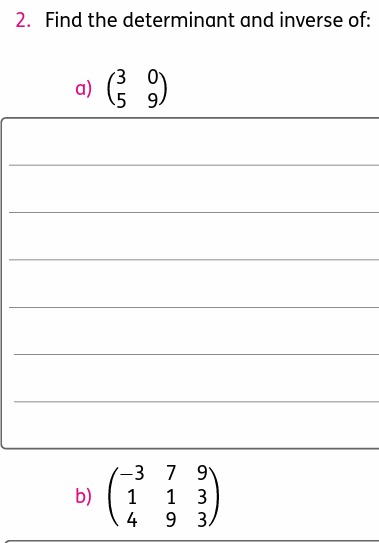 [GET ANSWER] 2. Find the determinant and inverse of: a) ( 3 0 5 9 ) b) ( -3 7 9 1 1 3 4 9 3 )