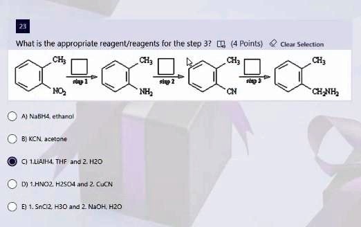 23 What is the appropriate reagent/reagents for the step 3? (4 Points) Clear Selection CH3 CH3 ...