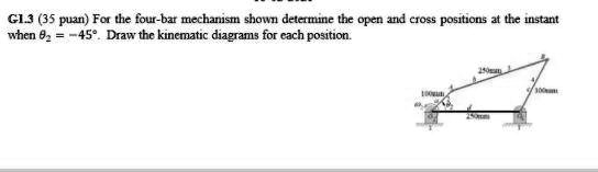SOLVED: For the four-bar mechanism shown, determine the open and cross ...