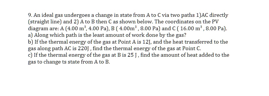 9 an ideal gas undergoes change in state from ato c via two paths 1jac ...