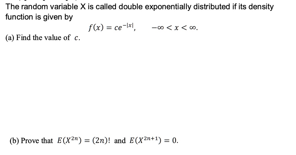 the random variable x is called double exponentially distributed if its ...