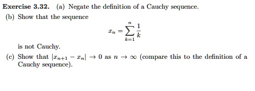 exercise 332 negate the definition of cauchy sequence b show that the sequence tn 2 is not ...