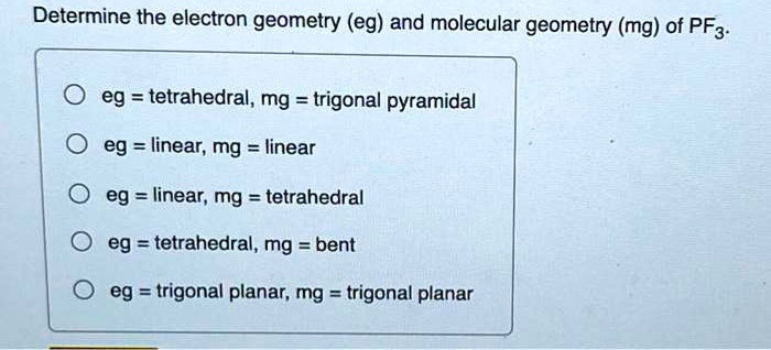Solved Determine The Electron Geometry Eg And Molecular Geometry Mg