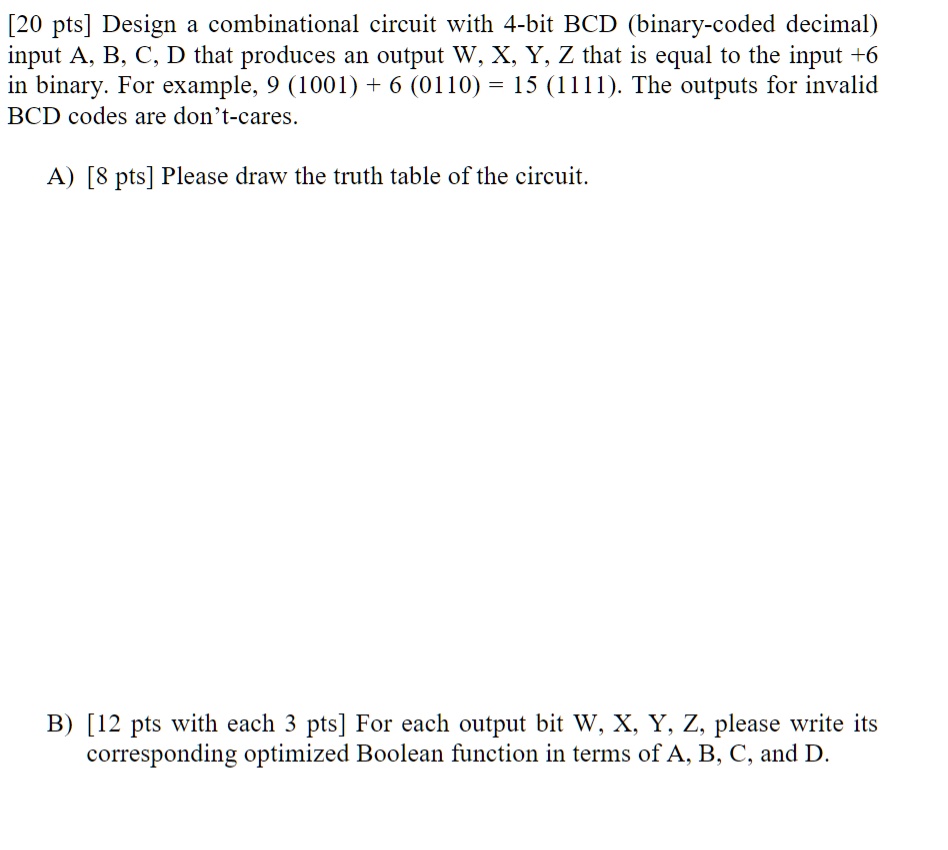 Solved 20 Pts Design A Combinational Circuit With A 4 Bit Bcd Binary Coded Decimal Input A