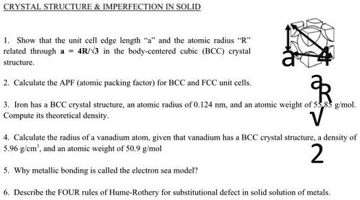 SOLVED: CRYSTAL STRUCTURE IMPERFECTIONS IN SOLIDS 1. Show that the unit cell edge length a and ...