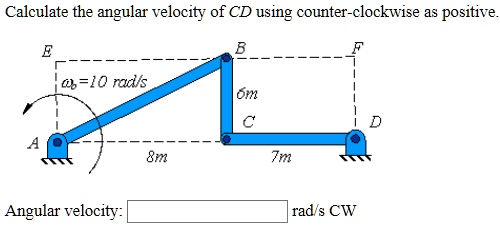 VIDEO solution: Calculate the angular velocity of CD using counterclockwise as positive. E B a ...