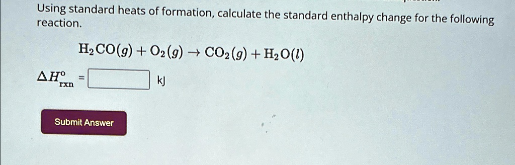 using standard heats of formation calculate the standard enthalpy change for the following ...