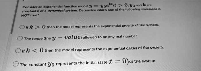 SOLVED: Consider an exponential function model e^kt, where k and t are constants, of a dynamic ...