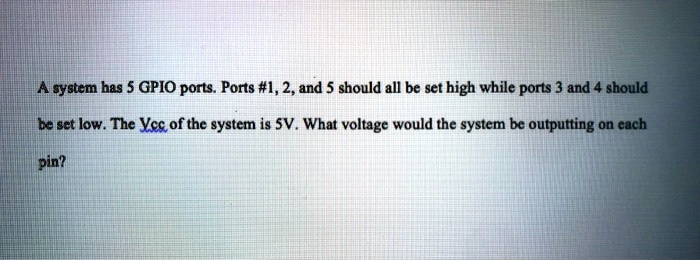 A system has 5 GPIO ports. Ports #1, 2, and 5 should all be...