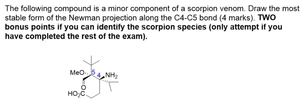 The following compound is a minor component of a scorpion venom. Draw ...