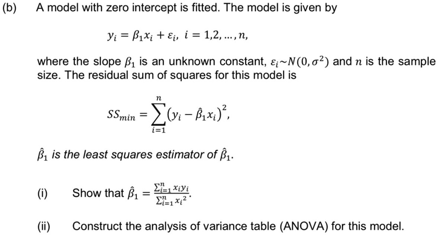 b a model with zero intercept is fitted the model is given by yi bxi 8 i 12 n where the slope b1 ...