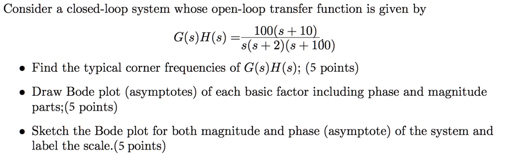 Solved Show All Work No Matlab Consider A Closed Loop System Whose Open Loop Transfer Function