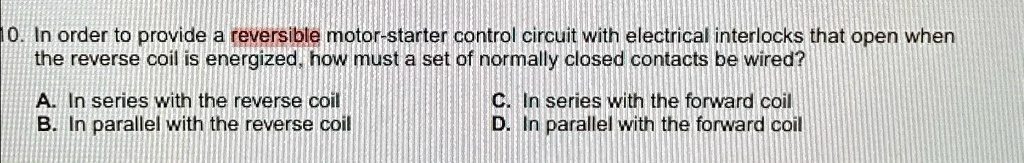 10. In order to provide a reversible motor-starter control circuit with ...