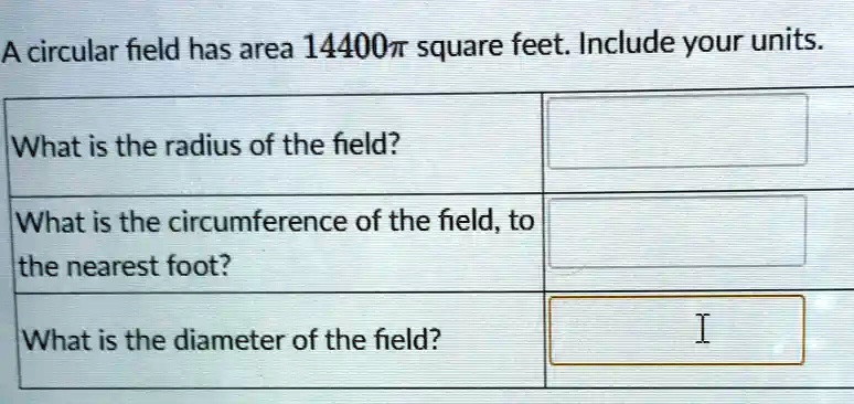 VIDEO solution: A circular field has area 144001 square feet: Include ...