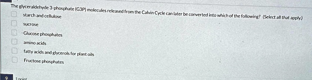 SOLVED: The glyceraldehyde 3-phosphate (G3P) molecules released from ...