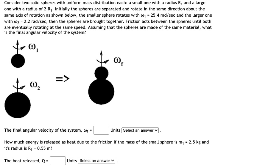 consider two solid spheres with uniform mass distribution each small ...
