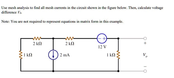 SOLVED: Use mesh analysis to find all mesh currents in the circuit shown in the figure below ...