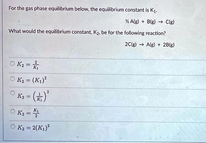 SOLVED: For the gas phase equilibrium below, the equilibrium constant ...