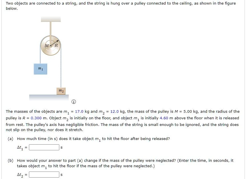 SOLVED: Two objects are connected to a string, and the string is hung over a pulley connected to ...
