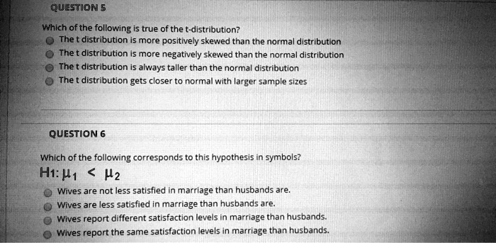 SOLVED: QUESTION Which of the following true of the t-distribution? The distribution more ...