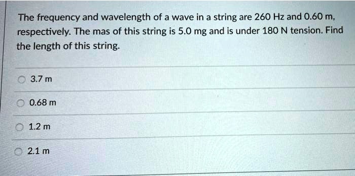SOLVED: The frequency and wavelength of a wave in a string are 260 Hz ...