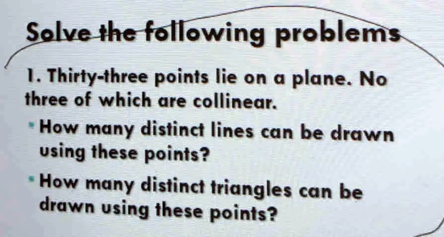 Solve the following problems 1. Thirty-three points lie on a plane. No ...