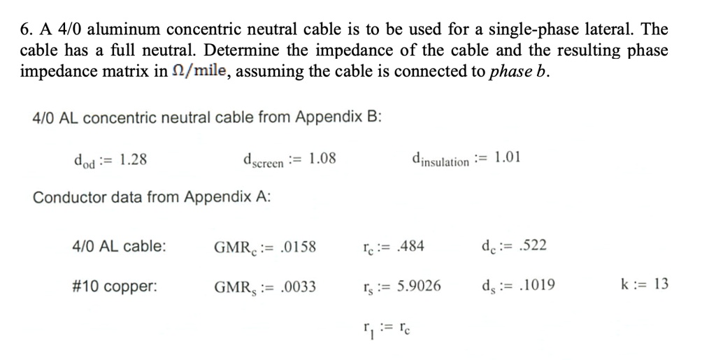SOLVED: A 4/0 aluminum concentric neutral cable is to be used for a ...