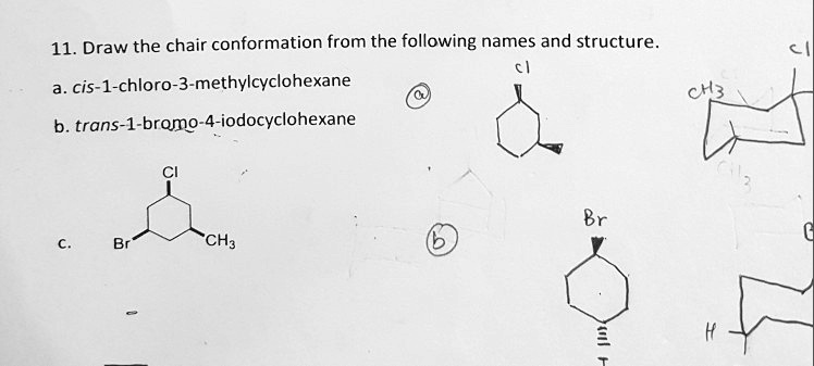 SOLVED: Draw the chair conformation from the following names and structure: a. cis-1-chloro-3 ...