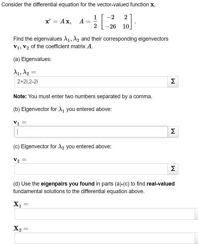 SOLVED: Consider the differential equation for the vector-valued function x, x' = Ax; A = -26 10 ...