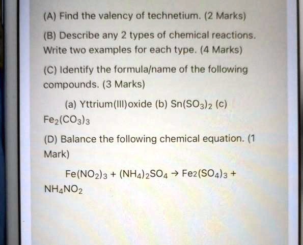 a find the valency of technetium 2 marks b describe any 2 types of ...