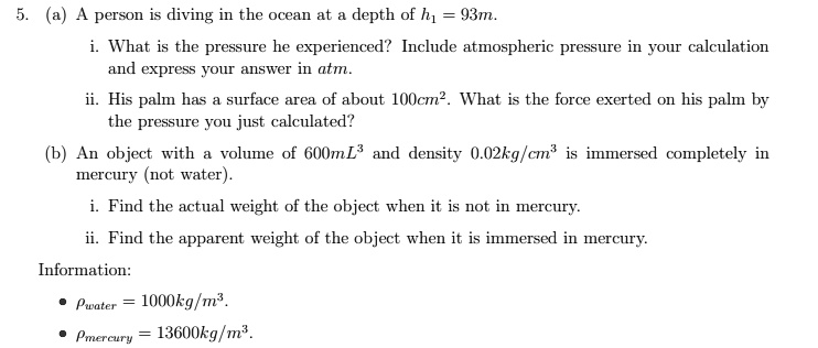 5. (a) A person is diving in the ocean at a depth of h1 = 93m. i. What ...