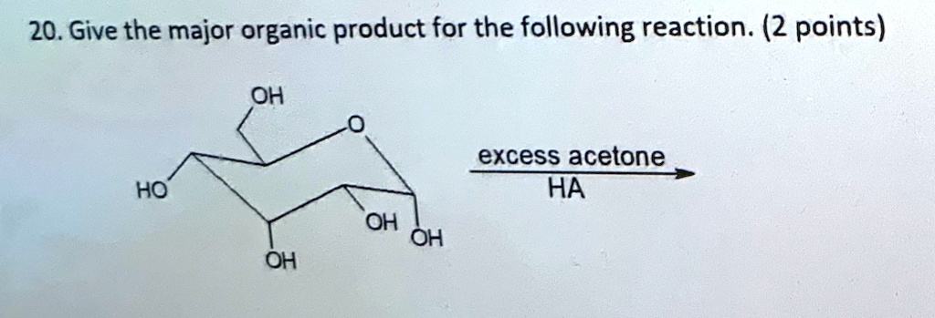 SOLVED: 20. Give the major organic product for the following reaction ...