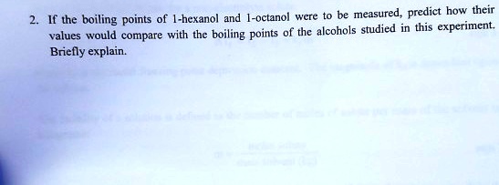 SOLVED:mcjsured predict how their If the boiling points of [-hexanol ...