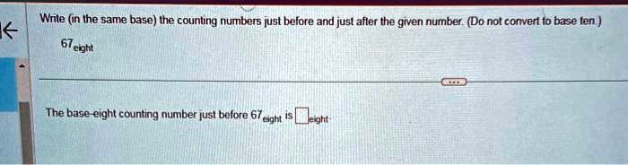 Write (in the same base) the counting numbers just before and just ...
