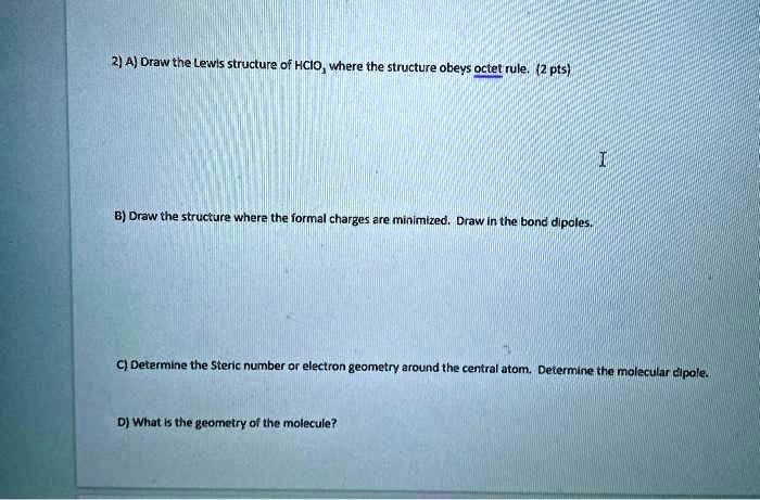 A) Draw the Lewis structure of HCIO, where the structure obeys octet ...
