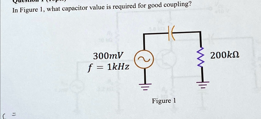 SOLVED: In Figure 1, what capacitor value is required for good coupling ...
