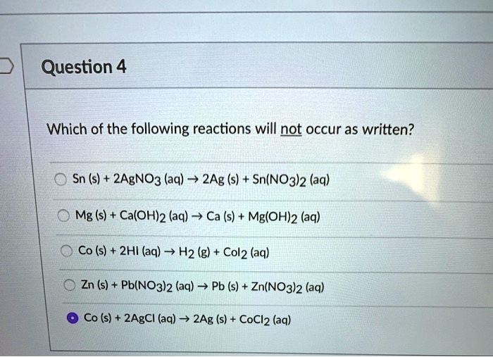 Solved Which Of The Following Reactions Will Not Occur As Written Sn