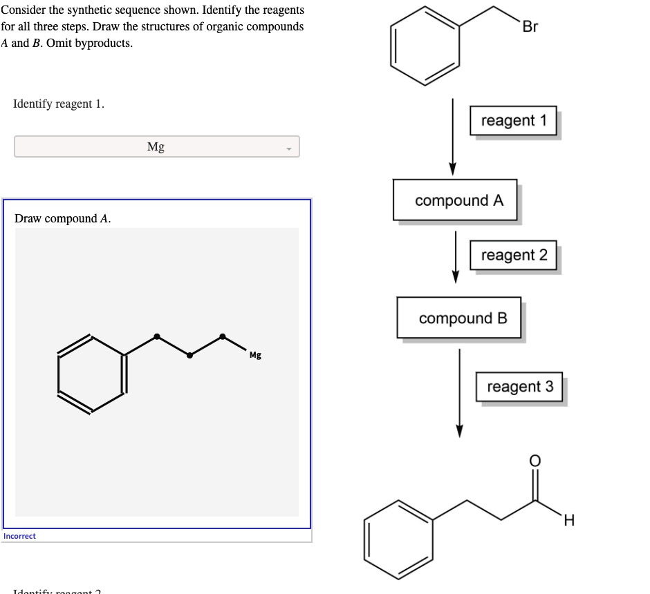 Consider the synthetic sequence shown. Identify the reagents for all three steps. Draw the ...