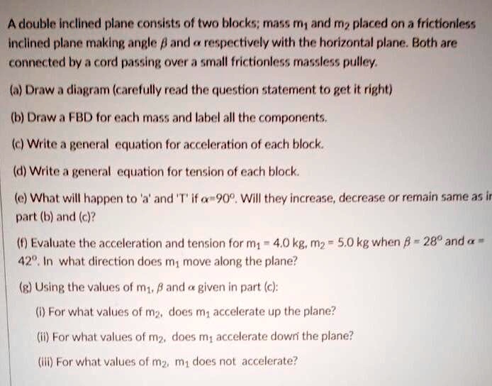 SOLVED: A double inclined plane consists of two blocks: mass m and mz ...