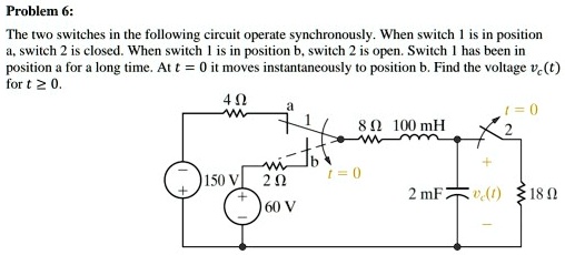 Problem 6: The two switches in the following circuit operate ...
