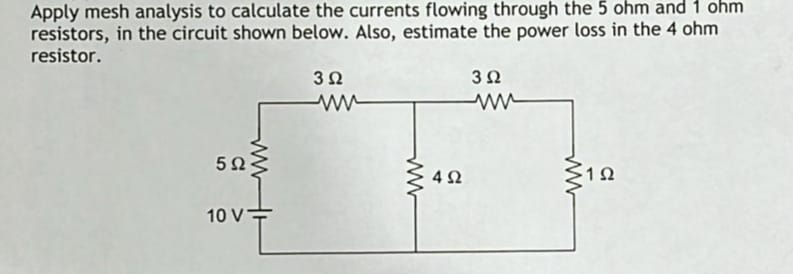 [GET ANSWER] Apply mesh analysis to calculate the currents flowing ...