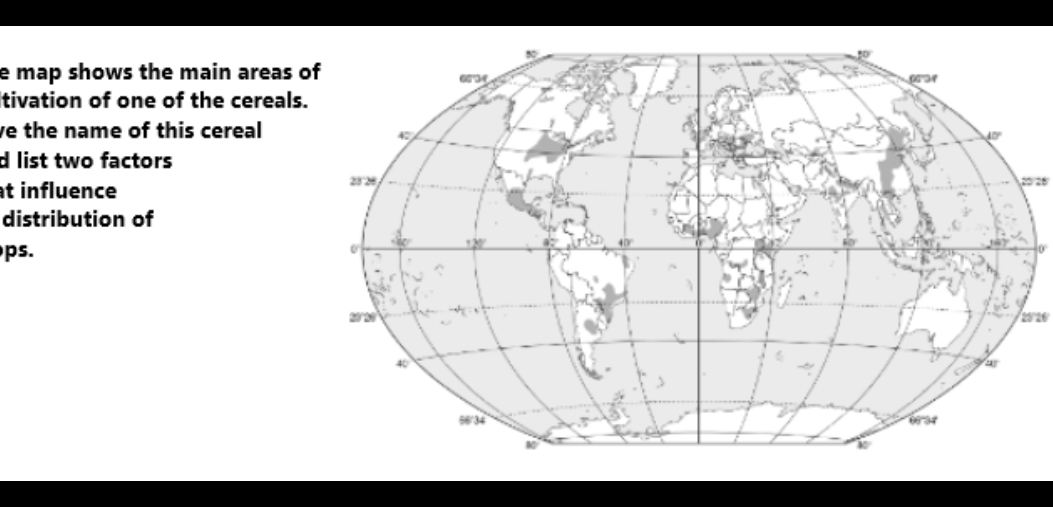 e map shows the main areas of tivation of one of the cereals. e the ...