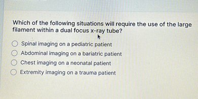 Which of the following situations will require the use of the large ...