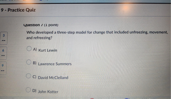 9 - Practice Quiz Question / (1 point) Who developed a three-step model ...